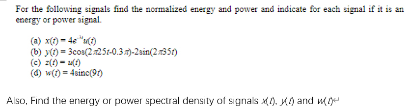Solved For the following signals find the normalized energy | Chegg.com