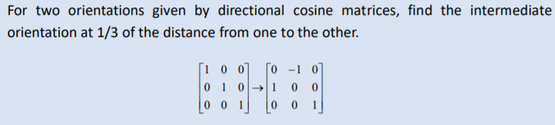 Solved For two orientations given by directional cosine | Chegg.com