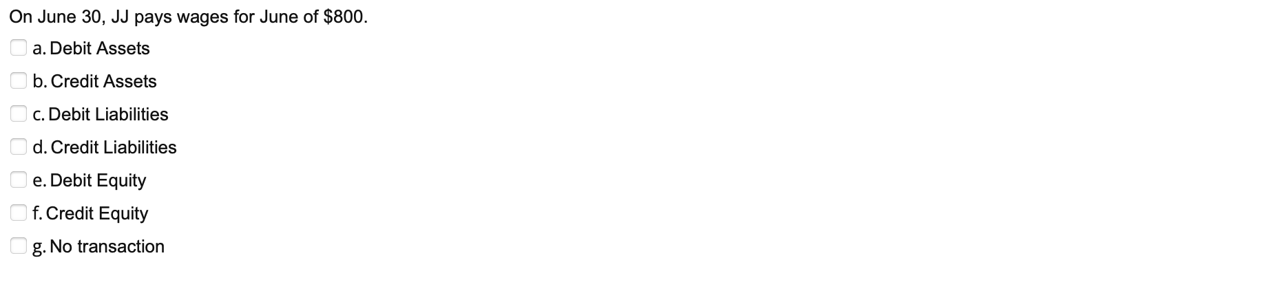 On June 30,JJ pays wages for June of $800. a. Debit | Chegg.com