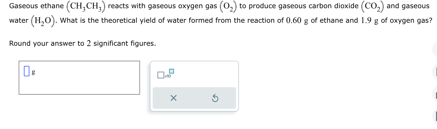 Solved Gaseous ethane (CH3CH3) reacts with gaseous oxygen | Chegg.com