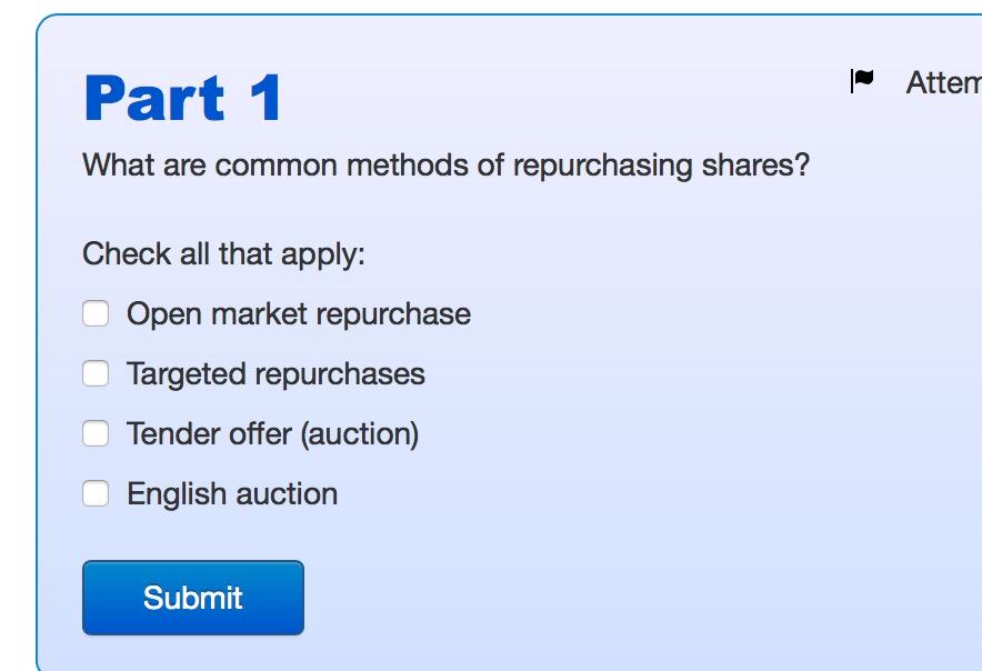 Solved Atten Part 1 What are common methods of repurchasing | Chegg.com
