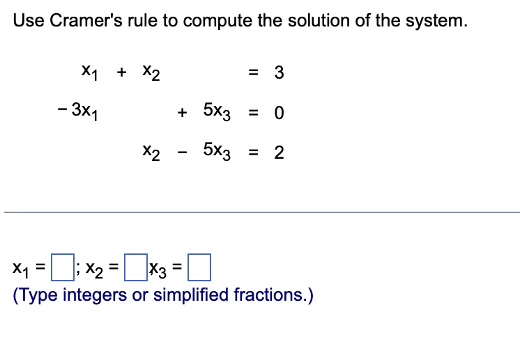 Solved Use Cramer's rule to compute the solution of the | Chegg.com