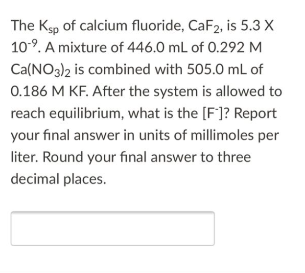 Solved The Ksp of calcium fluoride, CaF2, is 5.3 X 10-9. A | Chegg.com
