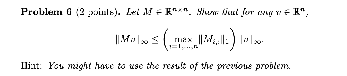 Solved Problem 6 (2 points). Let M∈Rn×n. Show that for any | Chegg.com Solved Problem 6 (2 points). Let M∈Rn×n. Show that for any | Chegg.com