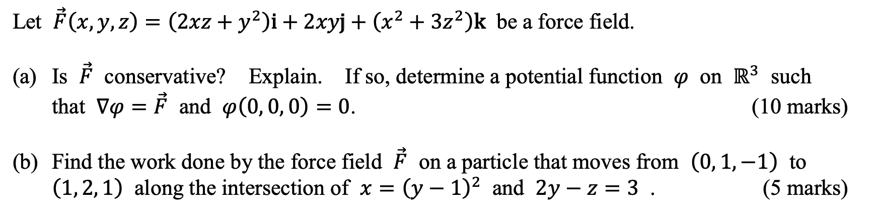 Solved Let F(x, y, z) = (2xz + y2)i + 2xyj + (x2 + 3z2)k be | Chegg.com