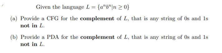 Solved Given the language L = {a"b" |n>0} (a) Provide a CFG | Chegg.com