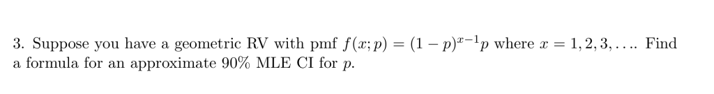 Solved 3. Suppose you have a geometric RV with pmf f(x:p)- | Chegg.com