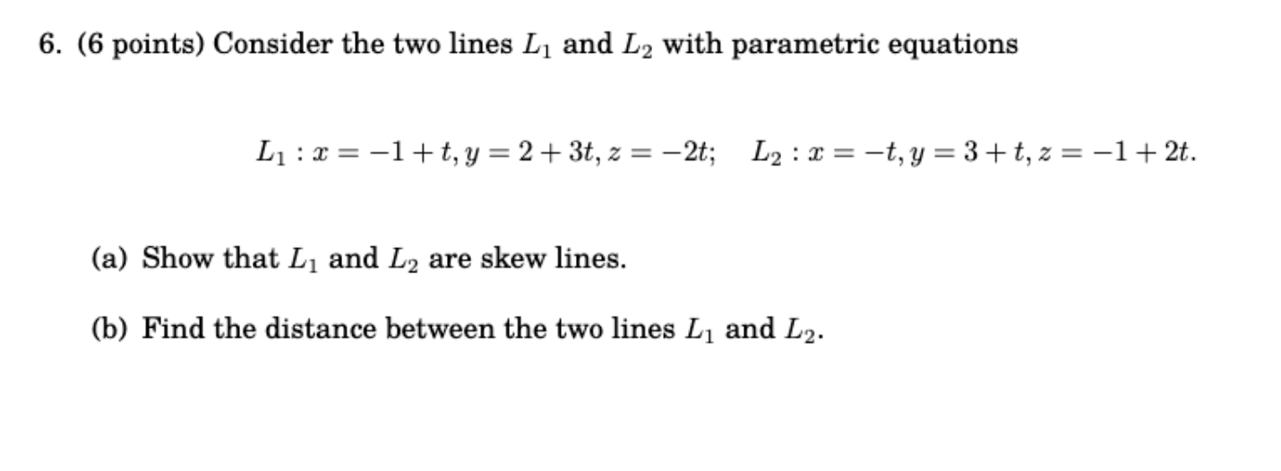 Solved 6. (6 points) Consider the two lines L1 and L2 with | Chegg.com