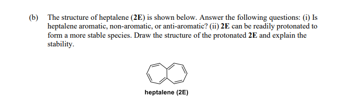 Solved (b) The structure of heptalene (2E) is shown below. | Chegg.com