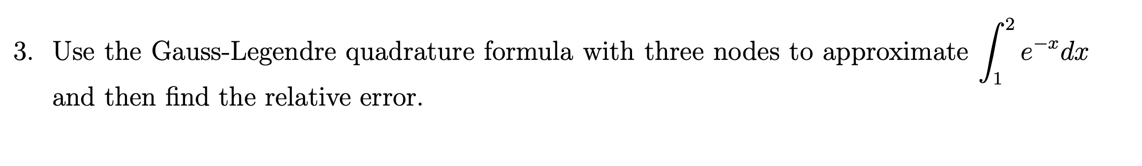 Solved 3. Use the Gauss-Legendre quadrature formula with | Chegg.com