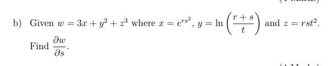 Solved Given w = 3x + y 2 + z 3 where x = e rs2 , y = ln r | Chegg.com