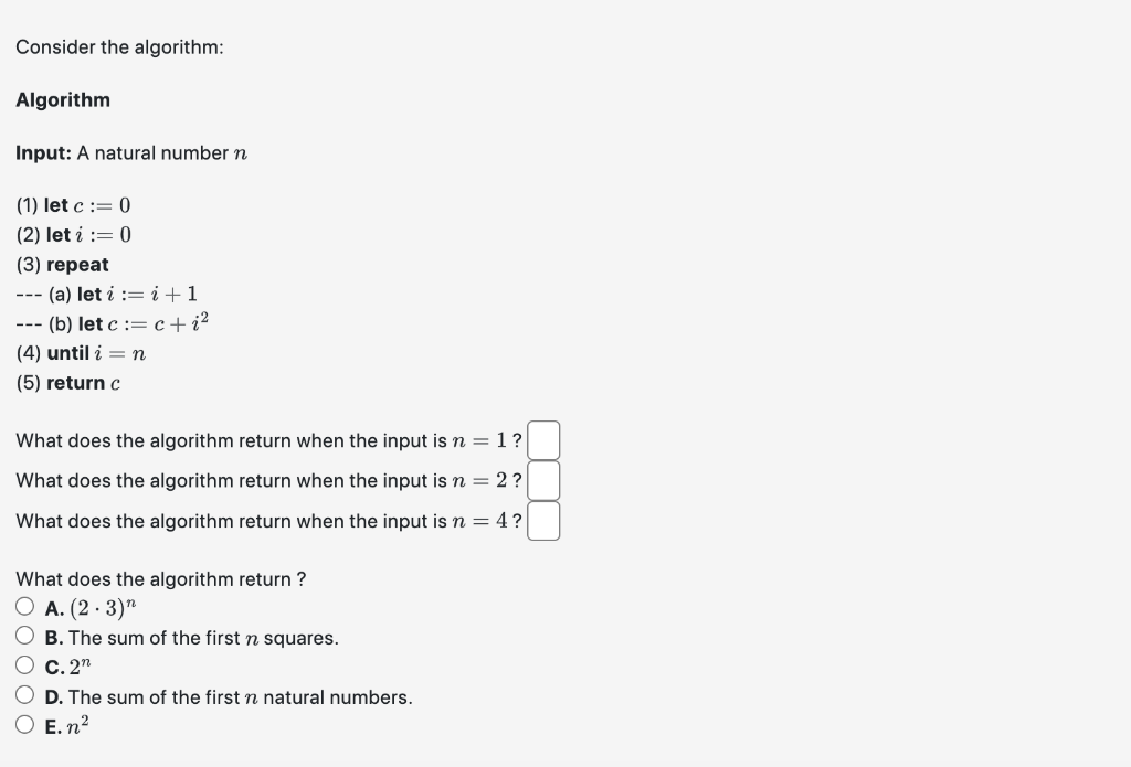 Solved Algorithm Input: A natural number n (1) let c:=0 (2) | Chegg.com