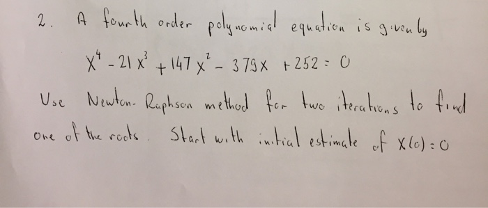 Solved A fourth order polynomial equation is given by x^4 21 | Chegg.com