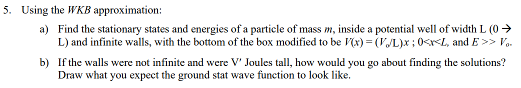 Solved Using the WKB approximation:am, ﻿inside a potential | Chegg.com