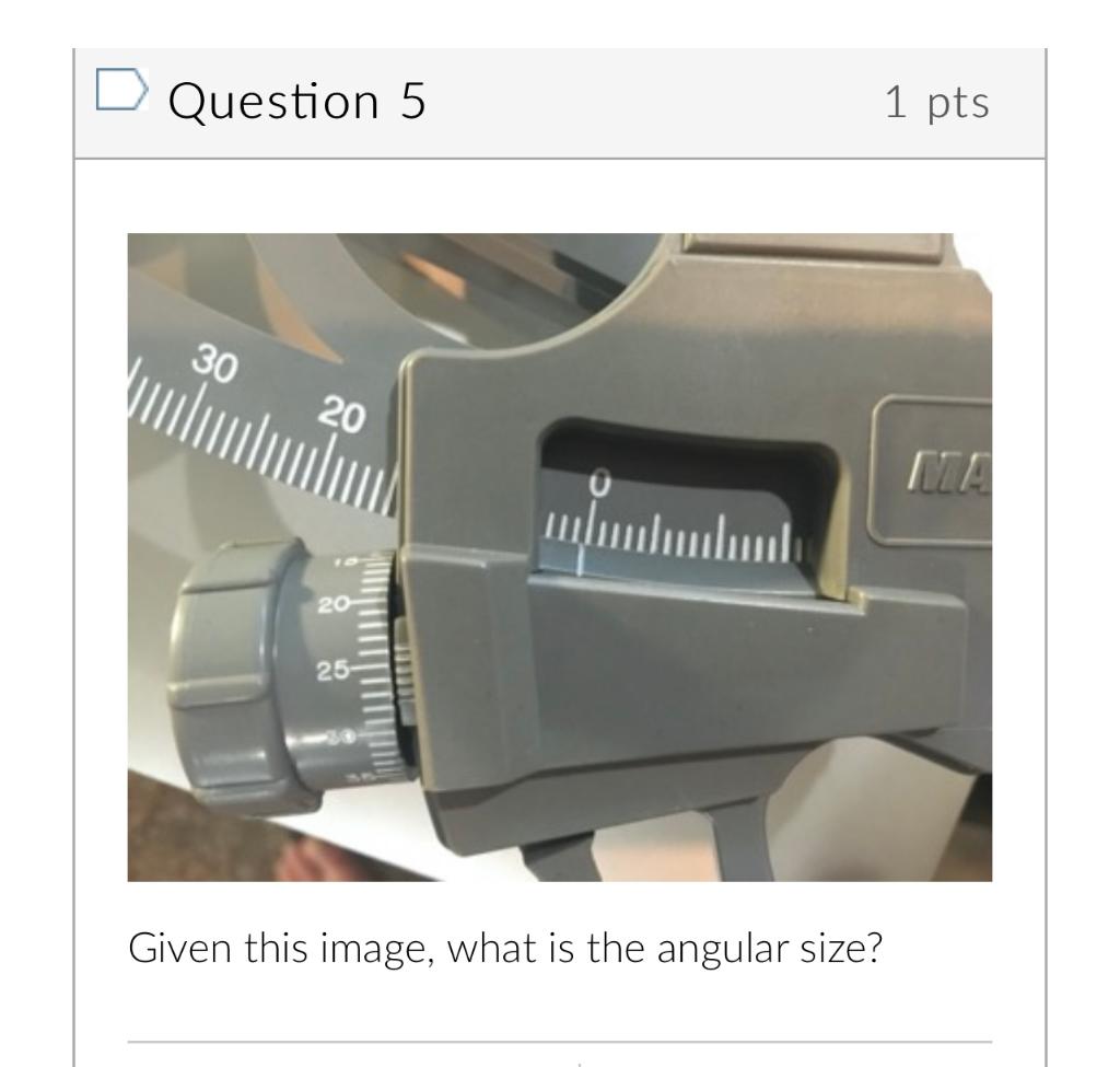 Solved Question 5 1 Given this image, what is the angular | Chegg.com