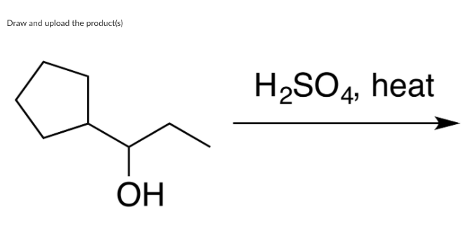 Solved Draw and upload the product(s) H2SO4, heat OH | Chegg.com