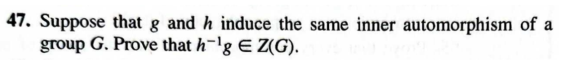 Solved 47. Suppose that g and h induce the same inner | Chegg.com