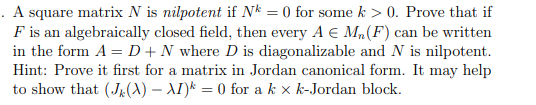 Solved . A square matrix N is nilpotent if Nk = 0 for some k | Chegg.com