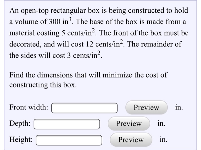 Solved An open-top rectangular box is being constructed to | Chegg.com