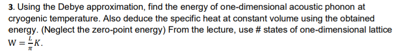 Solved 3. Using the Debye approximation, find the energy of | Chegg.com