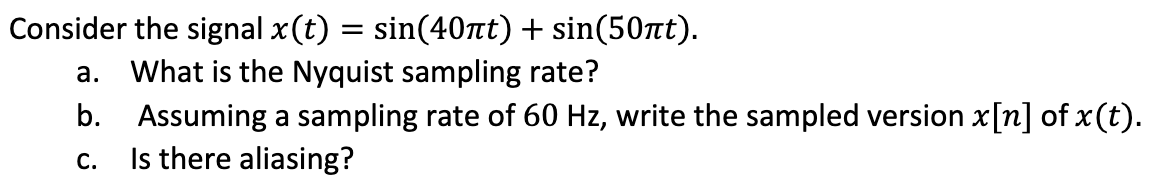 Solved a. Consider the signal x(t) = sin(40nt) + sin(50nt). | Chegg.com