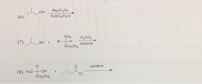 Solved OH Na2Cr2O7 H2SO4/H20 7). SH+ Br CH3K2CO3 -H acetone | Chegg.com