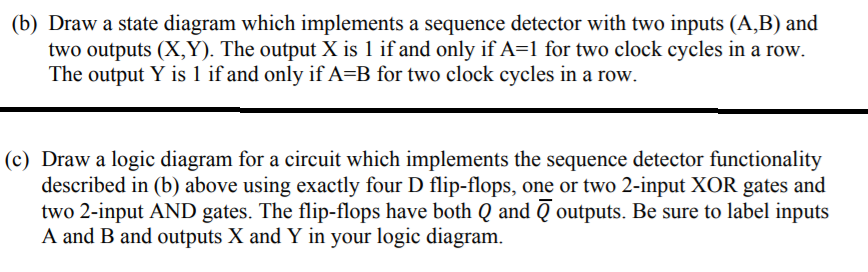 Solved (b) Draw a state diagram which implements a sequence | Chegg.com