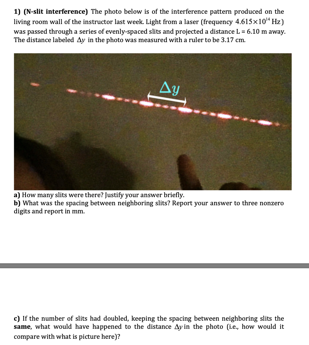 Solved 1) (N-slit interference) The photo below is of the | Chegg.com