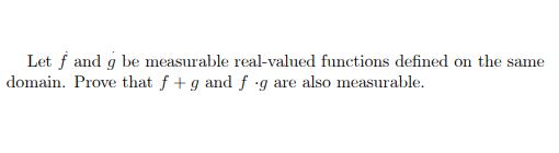 Solved Let f˙ and g be measurable real-valued functions | Chegg.com