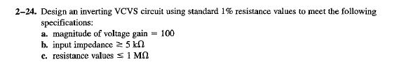 Solved 2-24. Design an inverting VCVS circuit using standard | Chegg.com