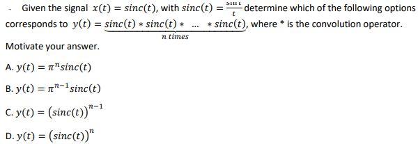 Solved Given the signal x(t) = sinc(t), with sinc(t) = | Chegg.com