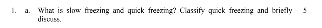 Solved 1. a. 5 What is slow freezing and quick freezing? | Chegg.com