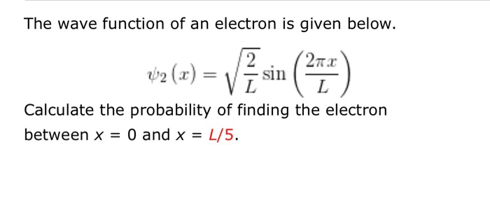 Solved The wave function of an electron is given below 2. | Chegg.com