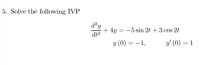 Solved 5. Solve the following IVP | Chegg.com