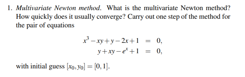 Solved 1. Multivariate Newton method. What is the | Chegg.com