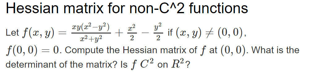 Solved Hessian matrix for non-C^2 functions Let f(x, y) = | Chegg.com