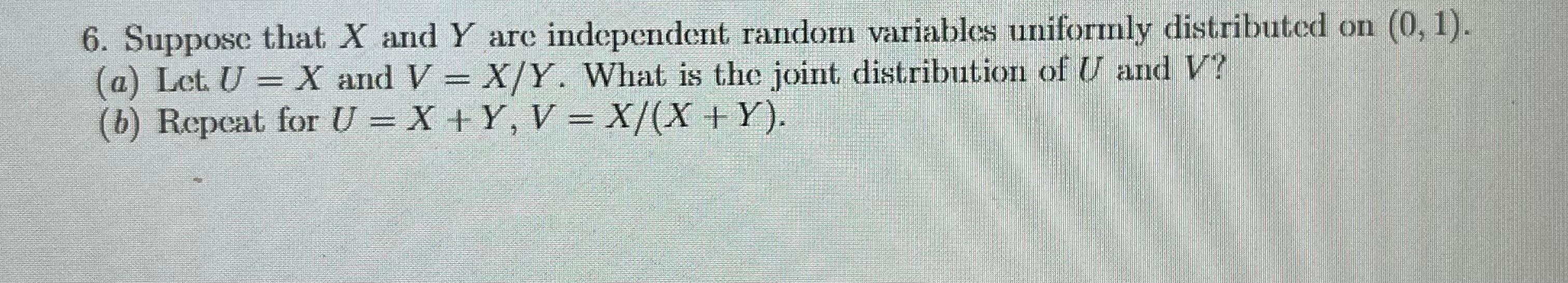 Solved 6. Suppose that X and Y are independent random | Chegg.com