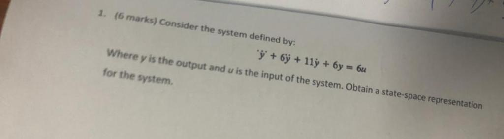 Solved 1. (6 marks) Consider the system defined by: Solved 1. (6 marks) Consider the system defined by: