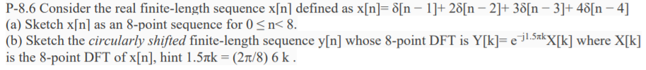Solved P-8.6 Consider the real finite-length sequence x[n] | Chegg.com