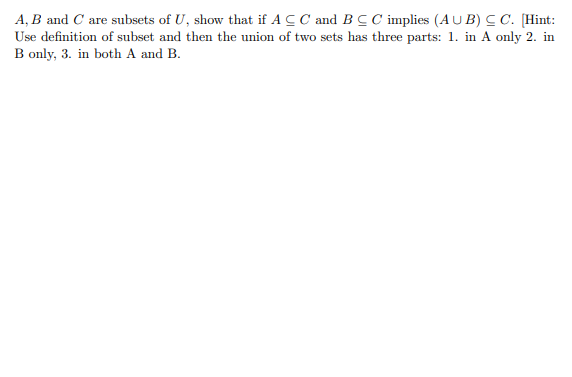 Solved A,B and C are subsets of U, show that if A⊆C and B⊆C | Chegg.com