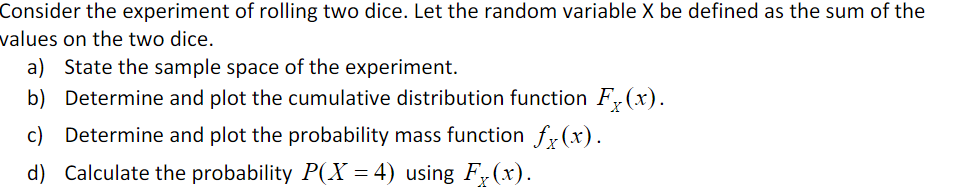 Solved Consider the experiment of rolling two dice. Let the | Chegg.com