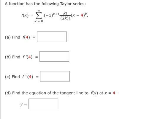 Solved A function has the following Taylor series: | Chegg.com