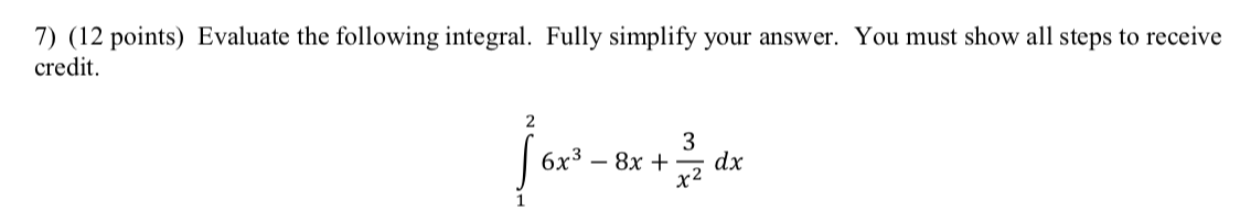Solved 7) (12 points) Evaluate the following integral. Fully | Chegg.com Solved 7) (12 points) Evaluate the following integral. Fully | Chegg.com