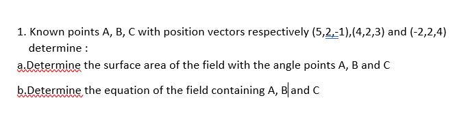 Solved 1. Known points A, B, C with position vectors | Chegg.com