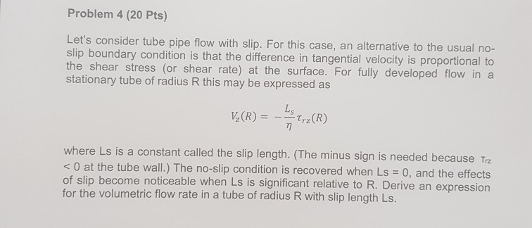 Problem 4 (20 pts) Let's consider tube pipe flow with | Chegg.com