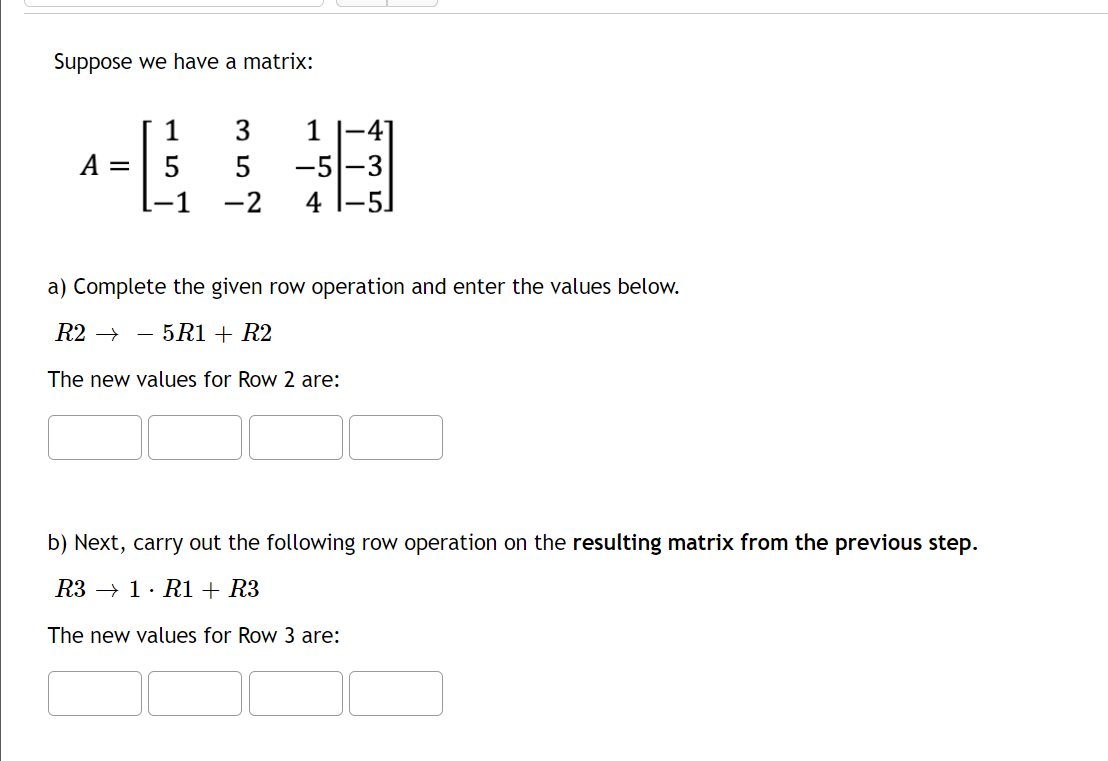 Solved Suppose we have a matrix: 1 5 A= 3 5 -2 1 1-4 -5-3 4 | Chegg.com