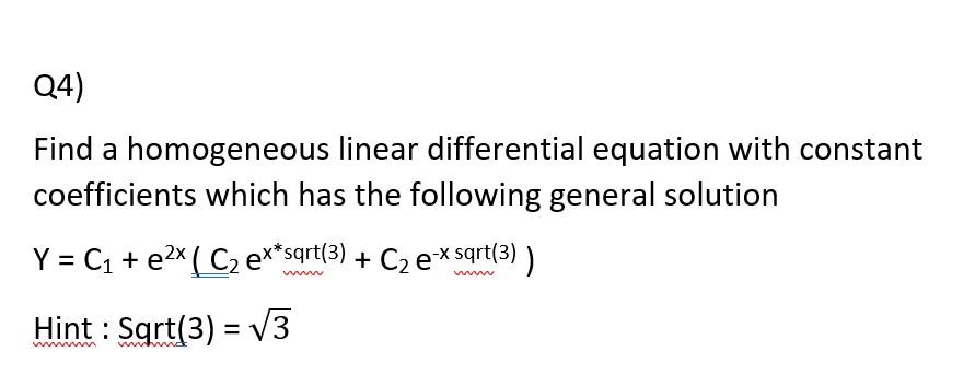 Solved Q4) Find a homogeneous linear differential equation | Chegg.com