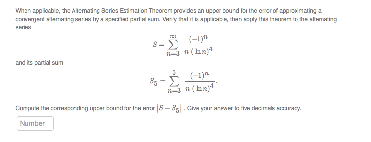 Solved When applicable, the Alternating Series Estimation | Chegg.com