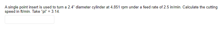 Solved A single point insert is used to turn a 2.4" diameter | Chegg.com