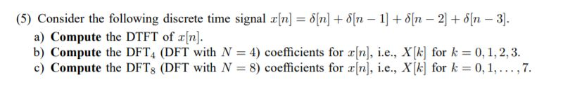 Solved (5) Consider the following discrete time signal | Chegg.com